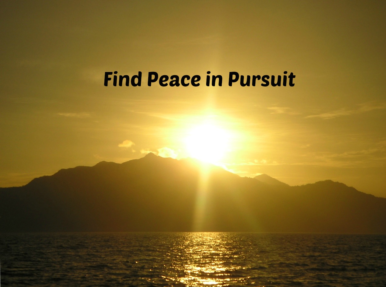 How To Find Peace In Pursuit